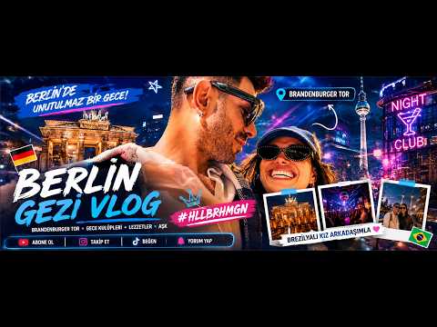 Berlin Gezi Vlog | Brezilyalı Kız Arkadaşımla Brandenburg Tor, Gece Kulübü/Club Else Unutulmaz Gece