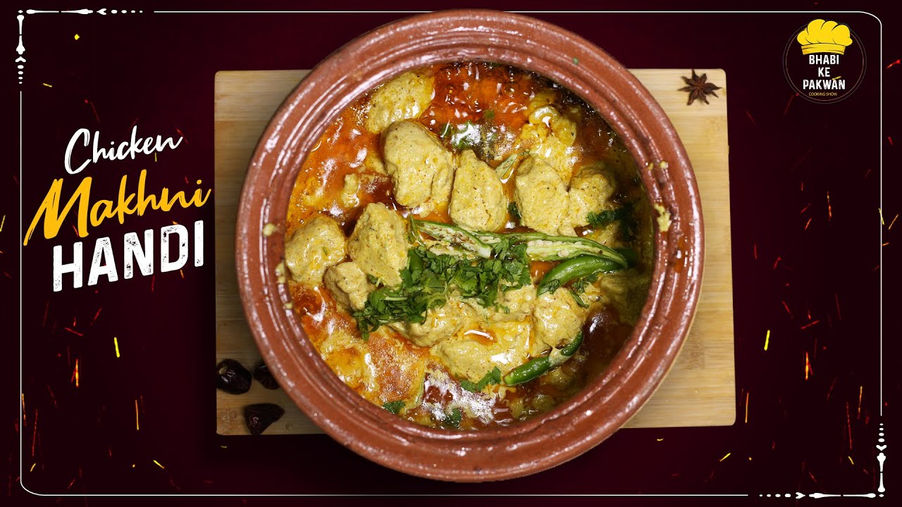 Chicken Makhni Handi Recipe | Bhabi Ke Pakwan - YouTube