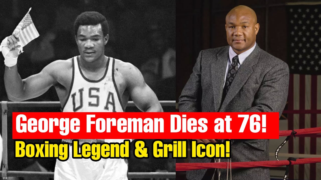George Foreman, Boxing Legend & Grill Pitchman, Dies at 76 - YouTube