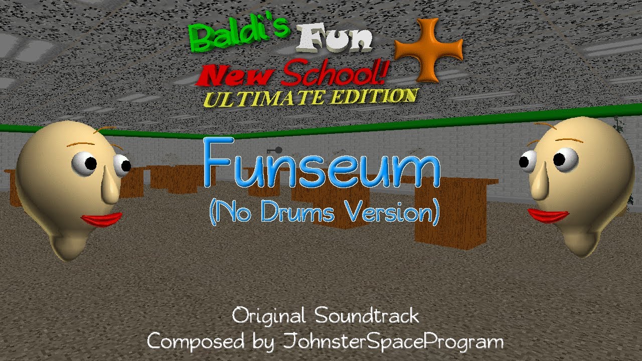 Funseum (No Drums Version) - Baldi's Fun New School Plus Ultimate ...