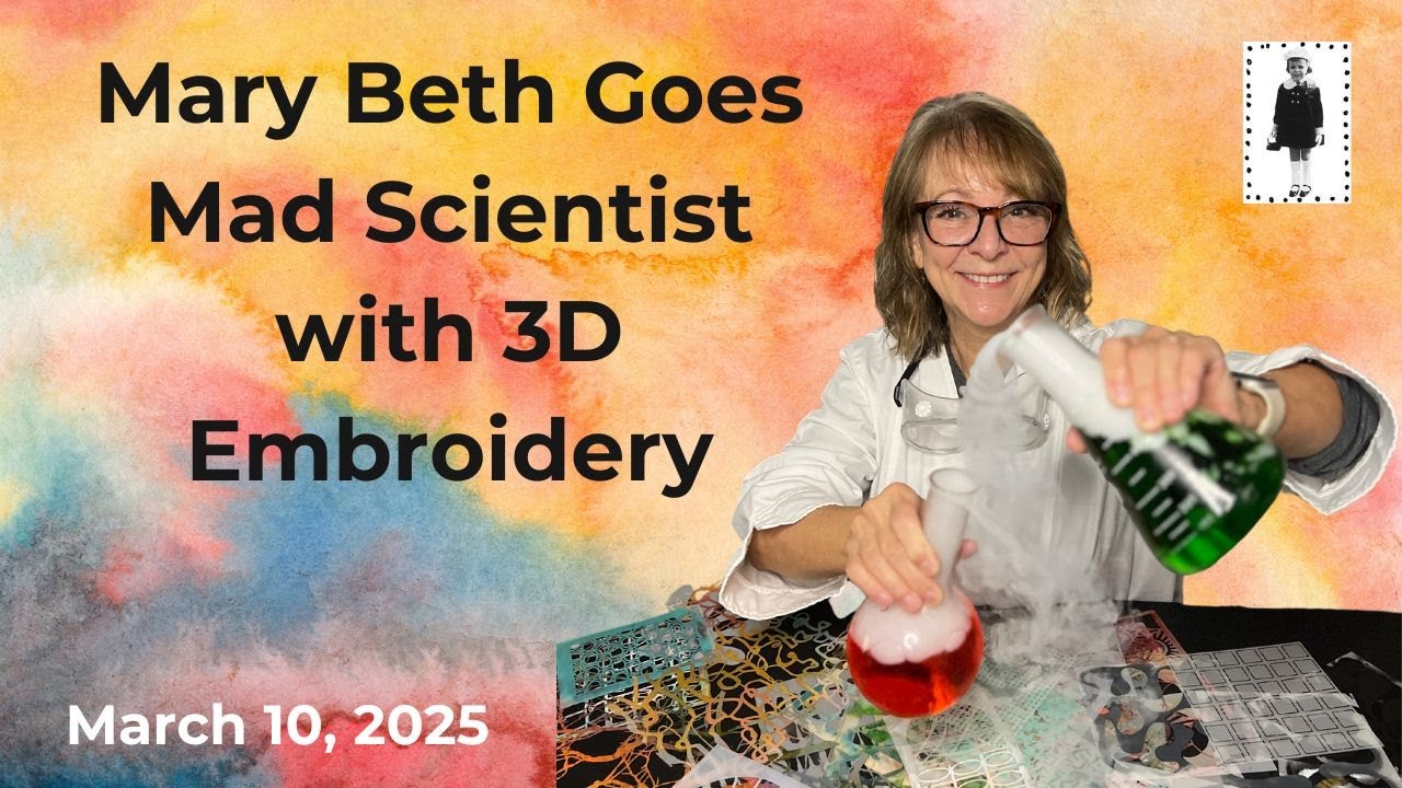 Mary Beth Goes Mad Scientist with 3D Embroidery - YouTube