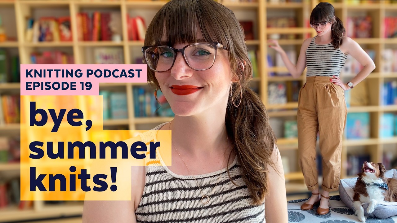 Finishing the Sailor Swift Top | KNITTING PODCAST | Episode 19 - YouTube