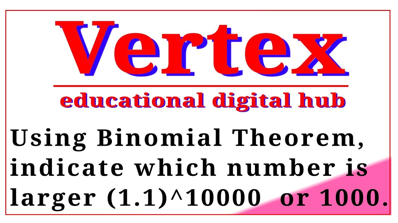 Using binomial theorem Indicate Which Number Is Larger 1 1 10000 Or using-binomial-theorem-indicate-which-number-is-larger-1-1-10000-or