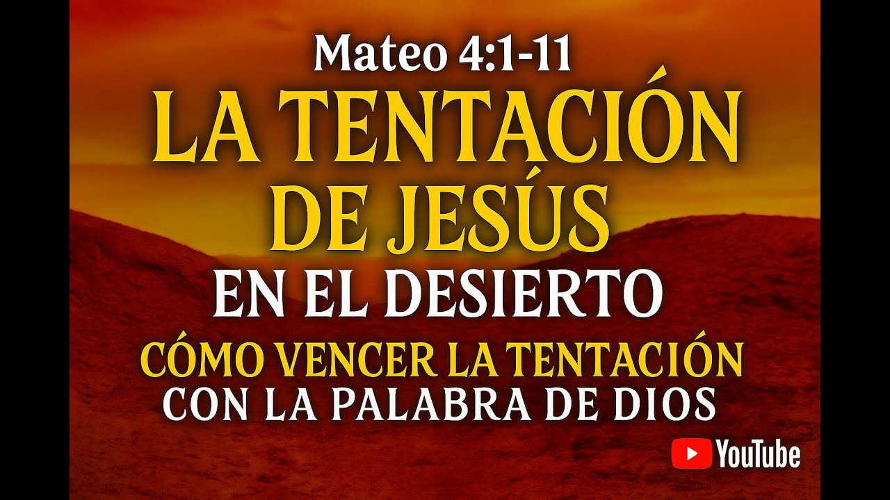 Mateo 4:1-11 La Tentación de Jesús en el Desierto | Cómo Vencer la ...
