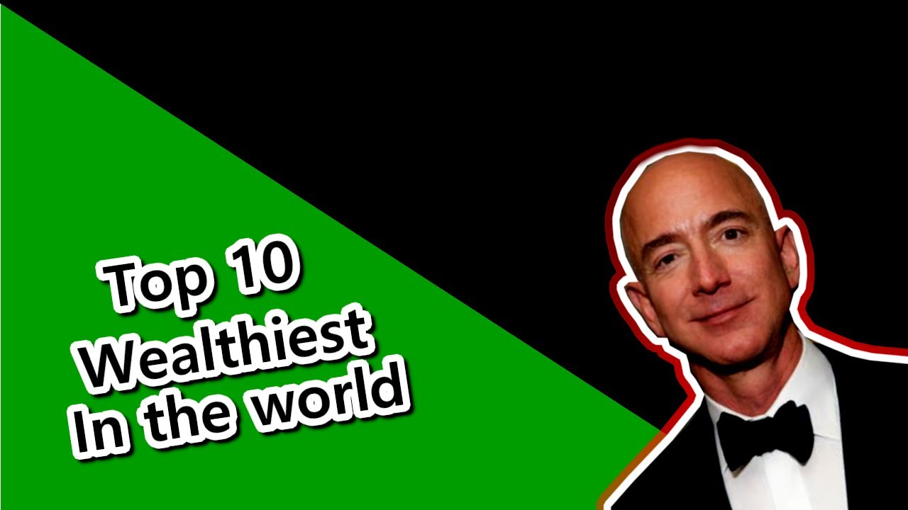 Top 10 Wealthiest People In The World YouTube top-10-wealthiest-people-in-the-world-youtube