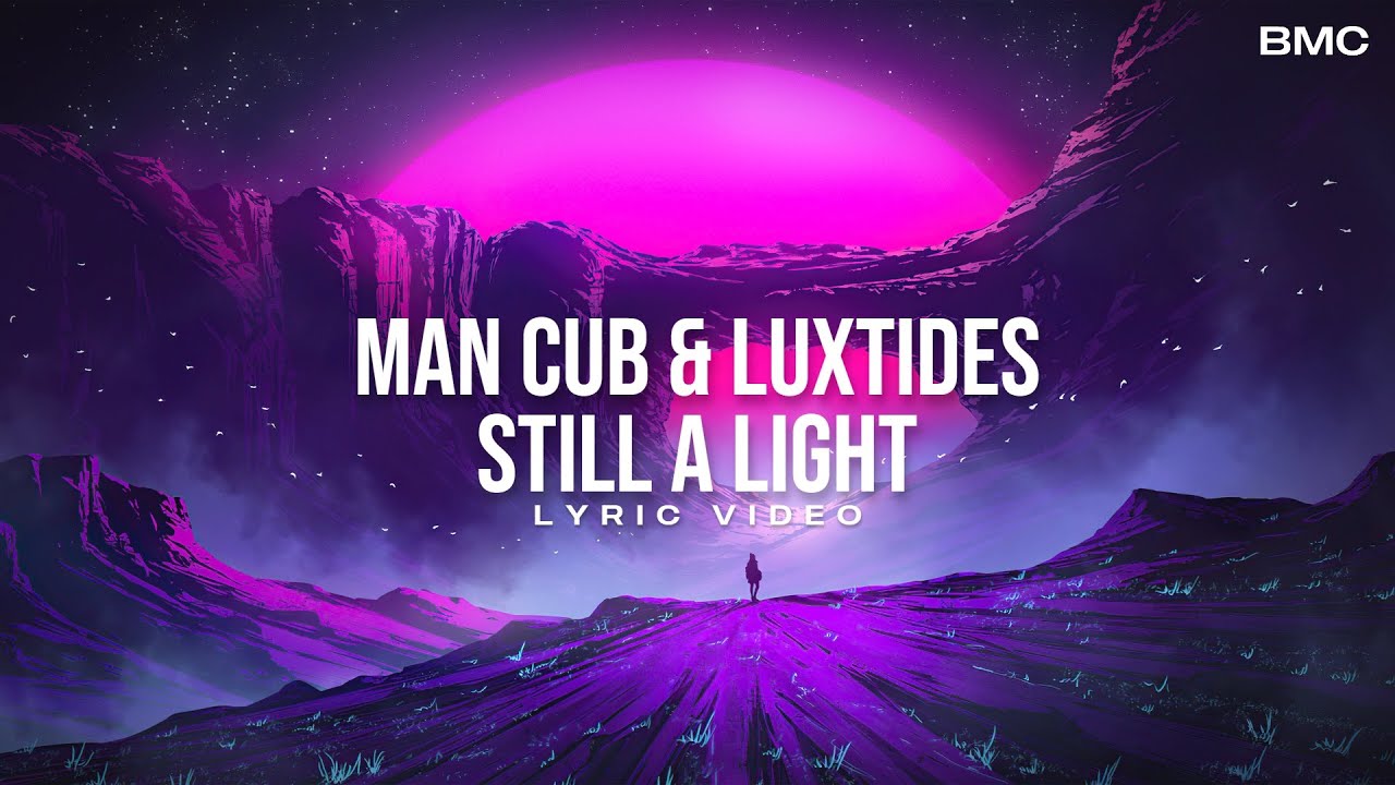 Man Cub & Luxtides - Still A Light (Lyric Video) - YouTube