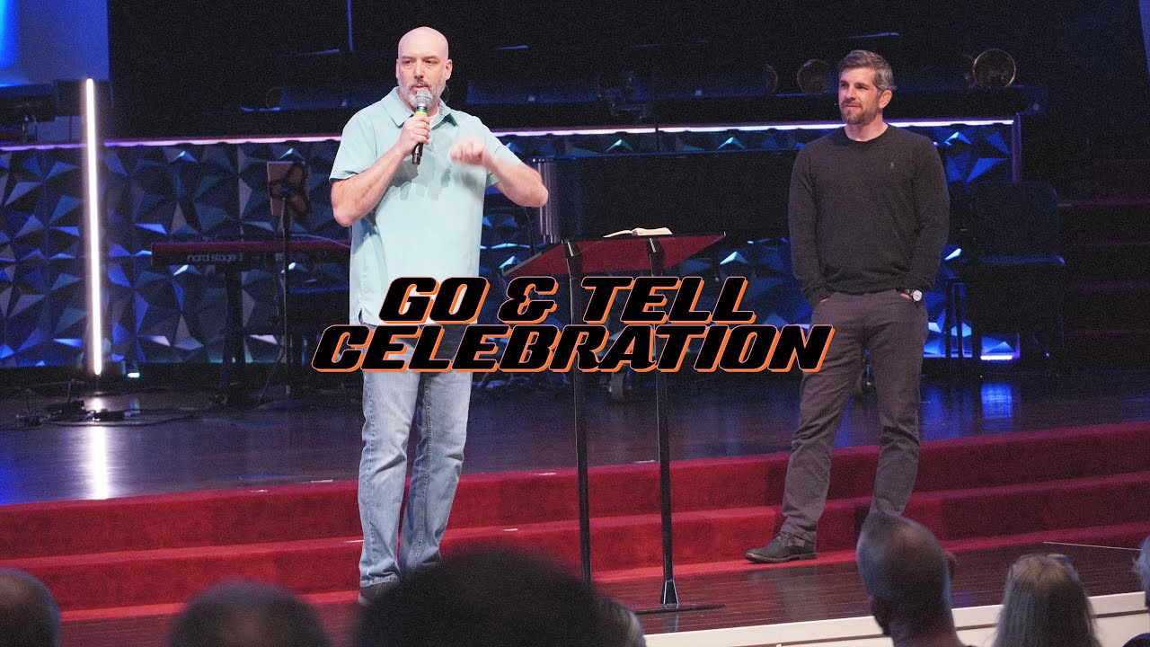 Go & Tell Celebration // Pastor Josh Wootton & Pastor David Rhymes ...