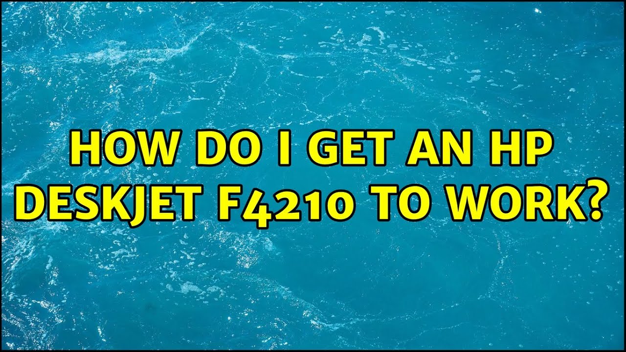 How do I get an HP Deskjet F4210 to work? (2 Solutions!!) - YouTube