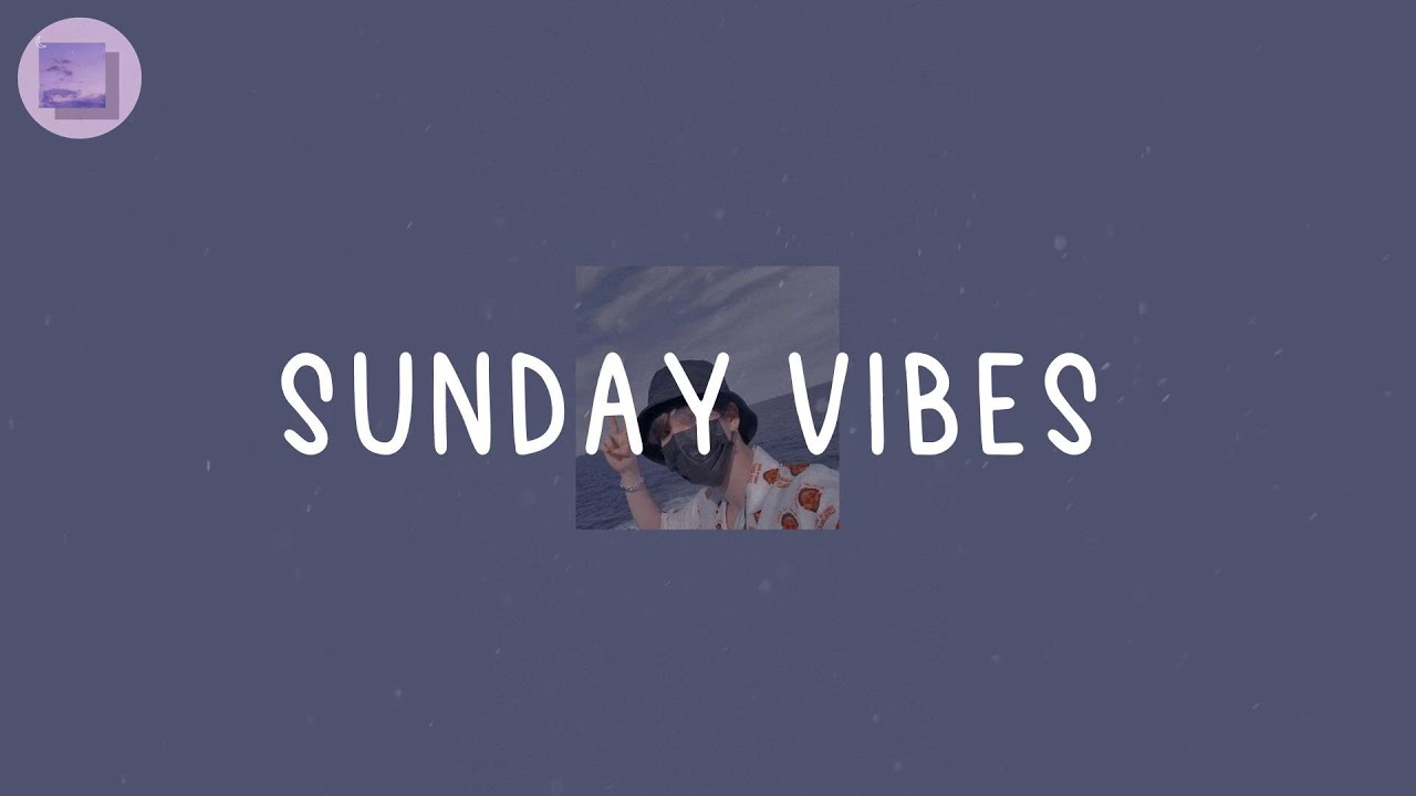 Sunday Vibes - Chill out music that make your day more fun - YouTube