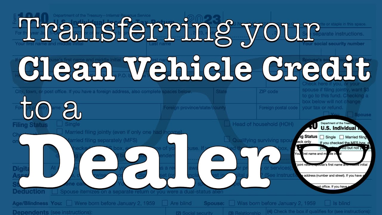 Transferring your Clean Vehicle Credit to the Dealer - YouTube