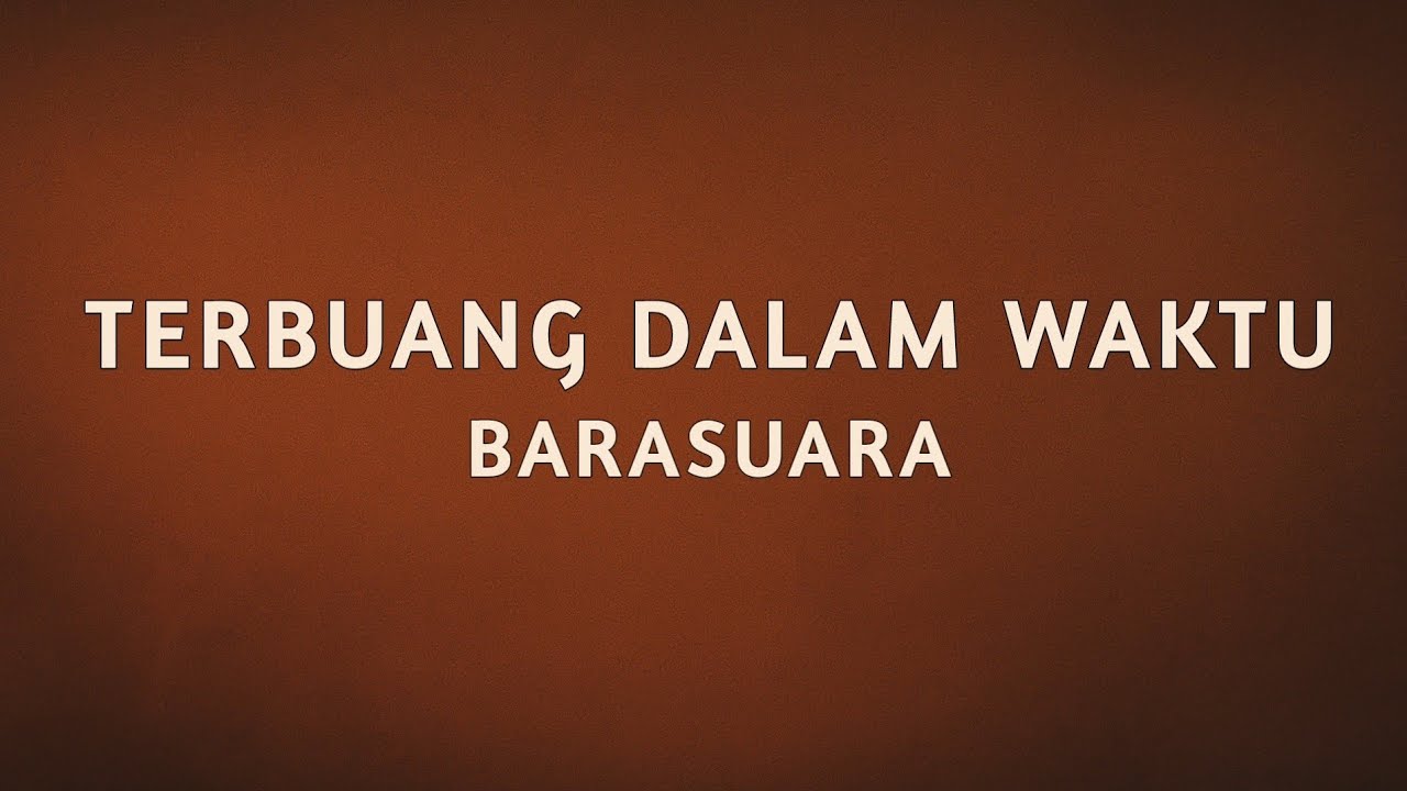 Terbuang Dalam Waktu - Barasuara Lyrics - YouTube Music