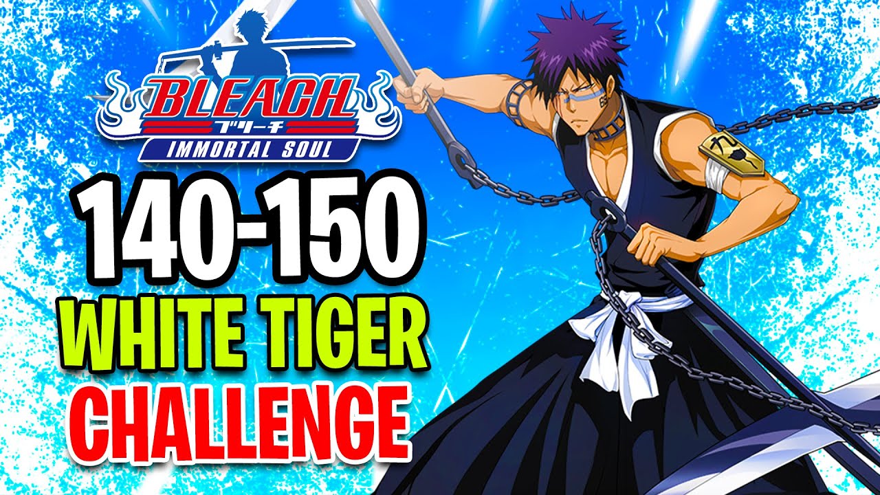 [140-150] White Tiger Challenge! (Bleach: Immortal Soul) - YouTube