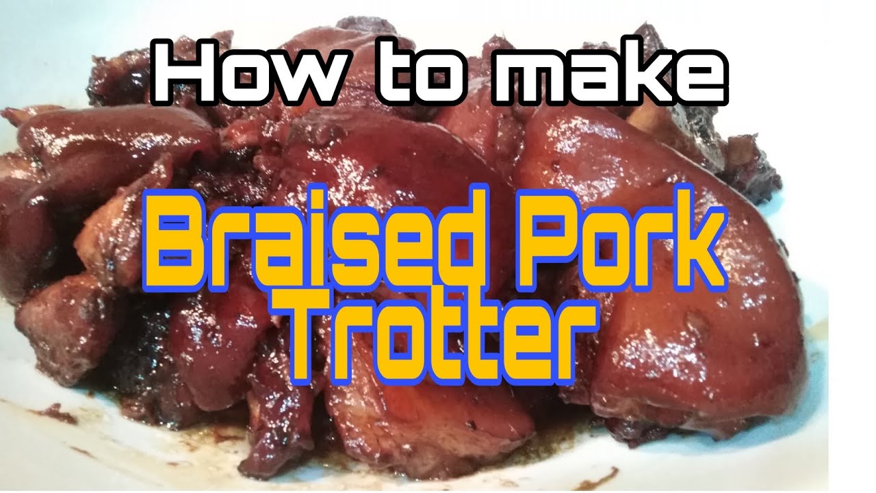 How to cook Braised Pork Trotter Super easy and Super Yummy - YouTube
