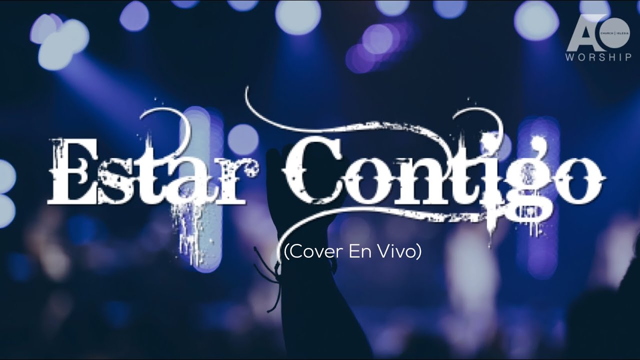 Estar Contigo || Cover en vivo desde @AlphaOmegaMIA - YouTube