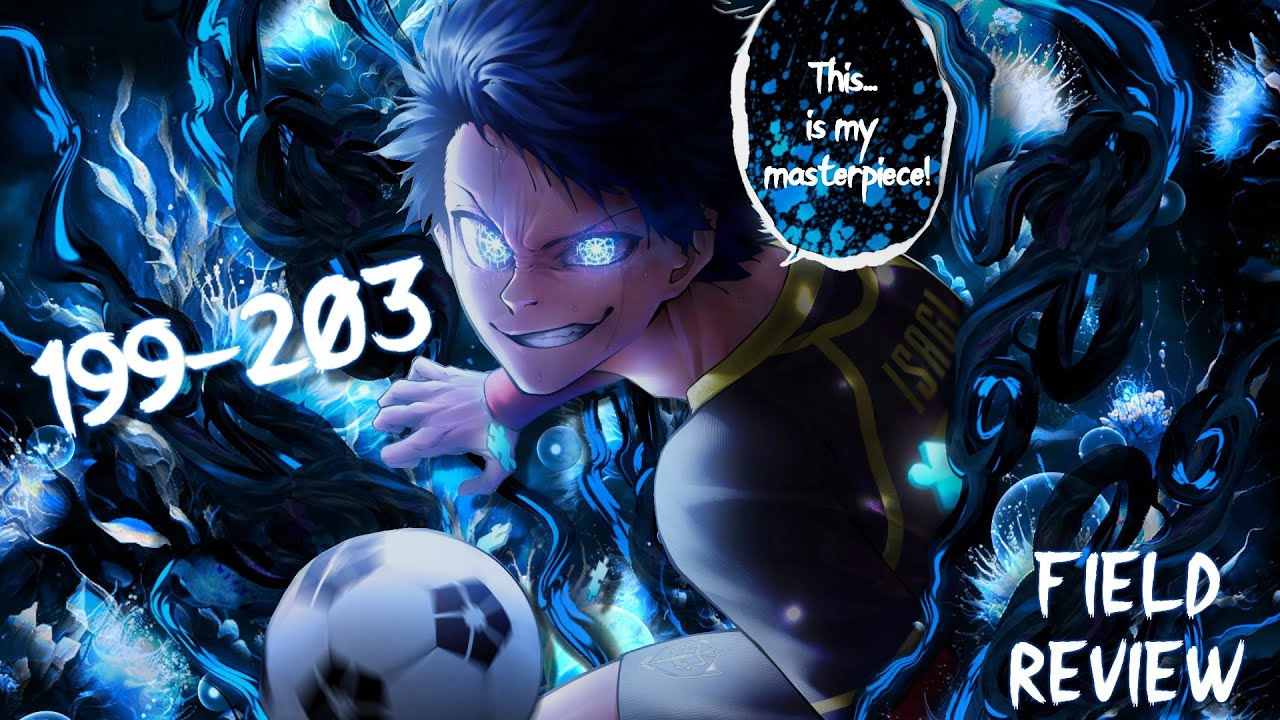 The Moment Isagi Became A God (Chapter 199-203 Field Analysis) - YouTube