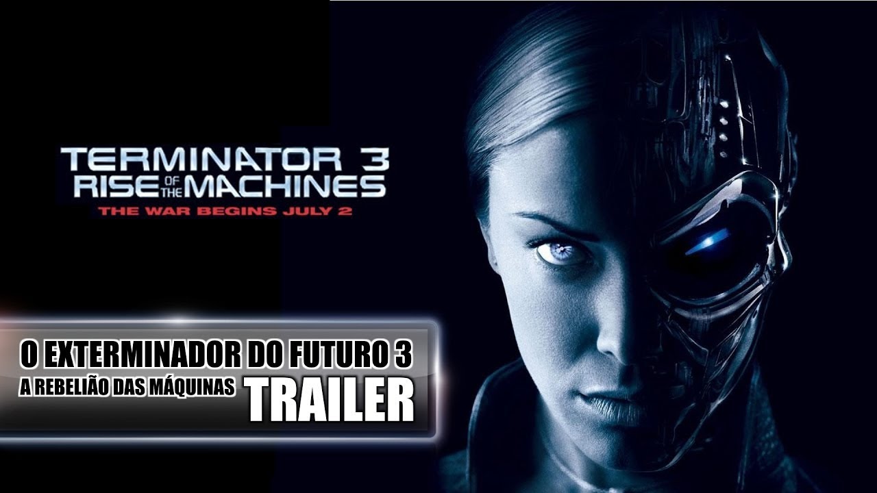 O Exterminador do Futuro 3 - A Rebelião das Máquinas (Trailer Original ...