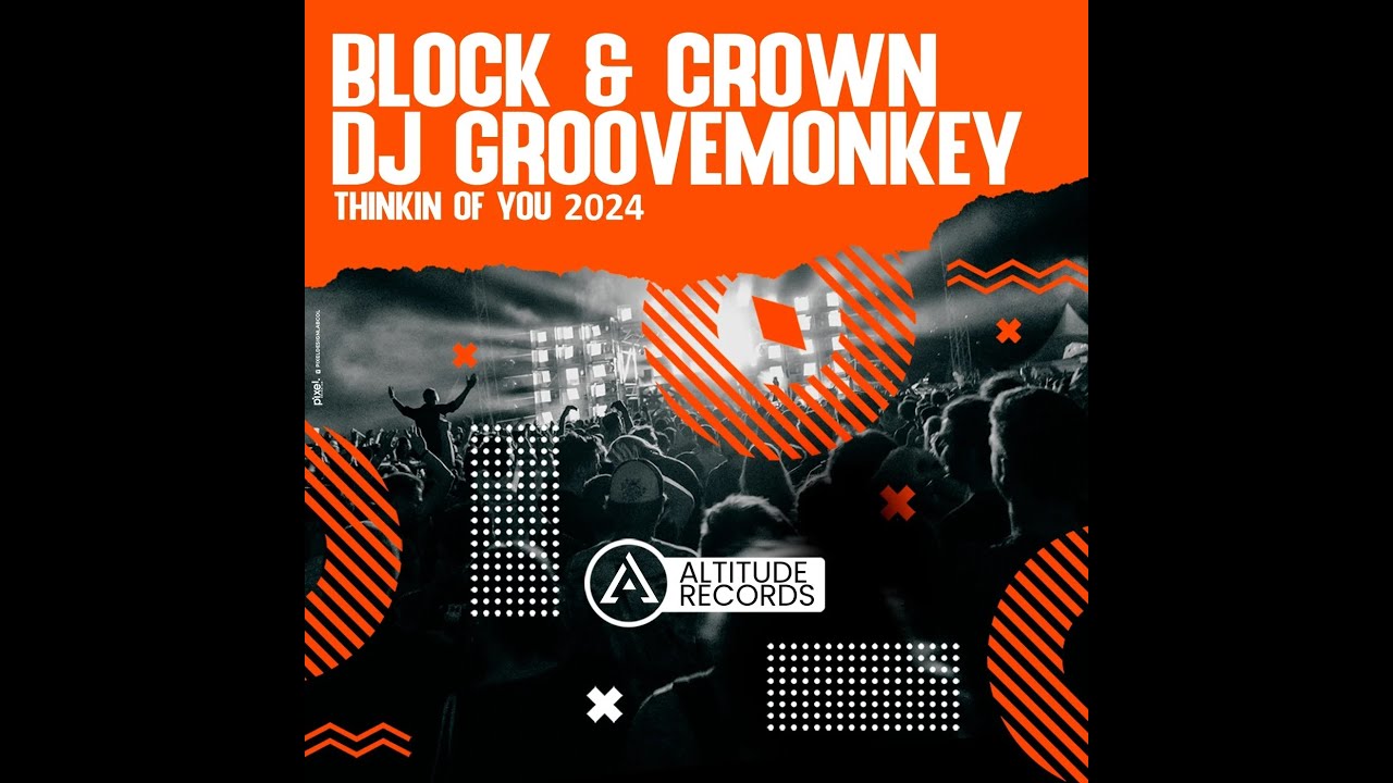 Block & Crown, DJ Groovemonkey - Thinkin of You 2024 (Original Mix ...