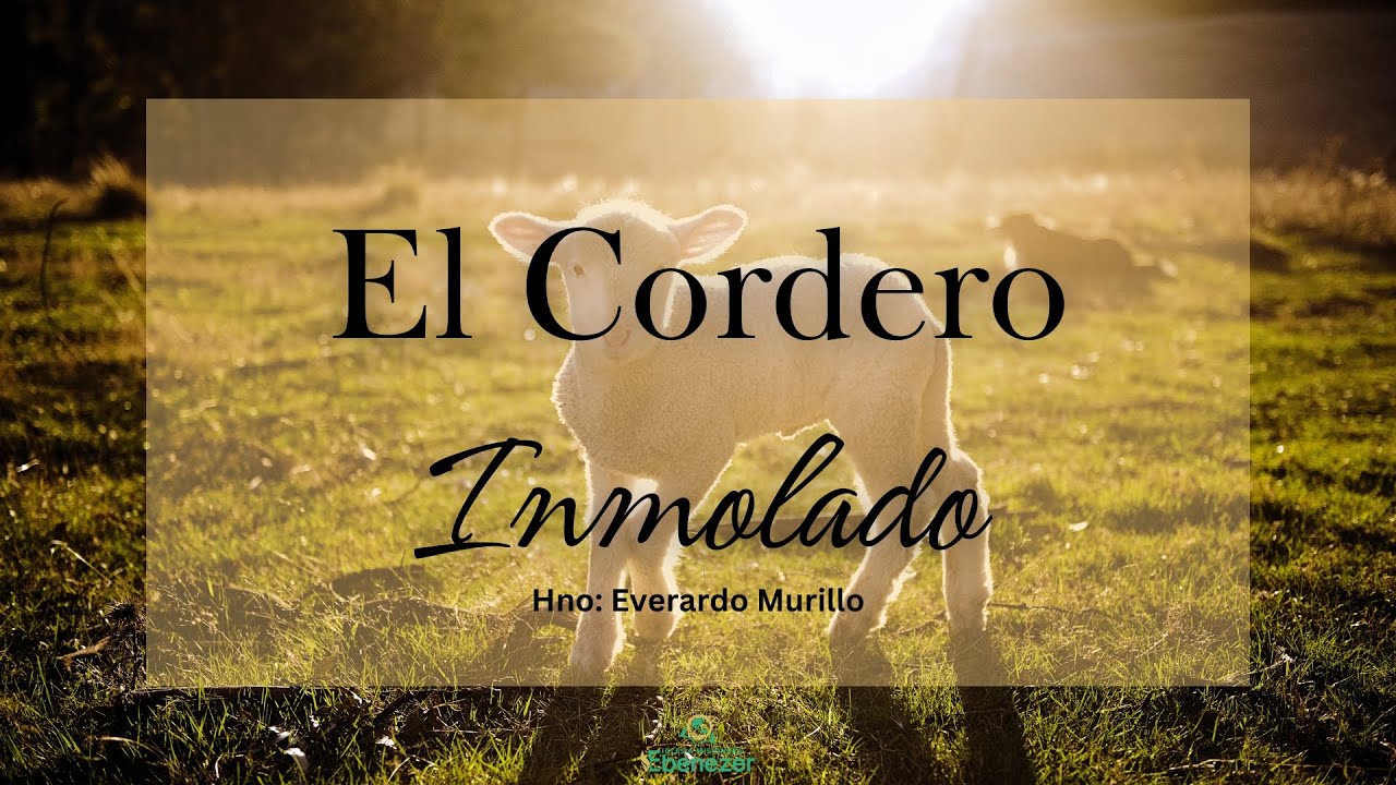 El Cordero Inmolado | Hno: Everardo Murillo | Juan 1:29 | - YouTube