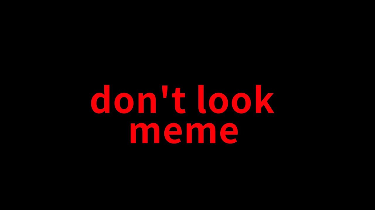 [OC]Don't look meme ※flash warning※ - YouTube