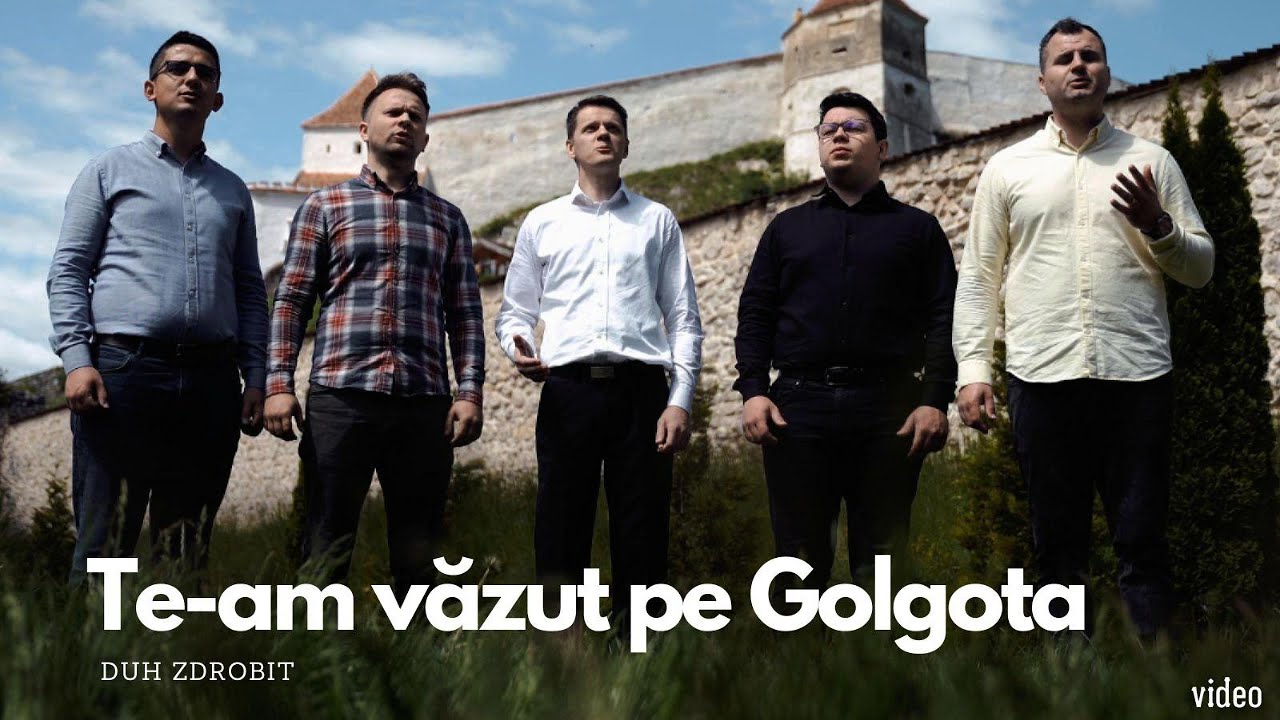 Te-am vazut pe Golgota - Duh Zdrobit Grup - YouTube