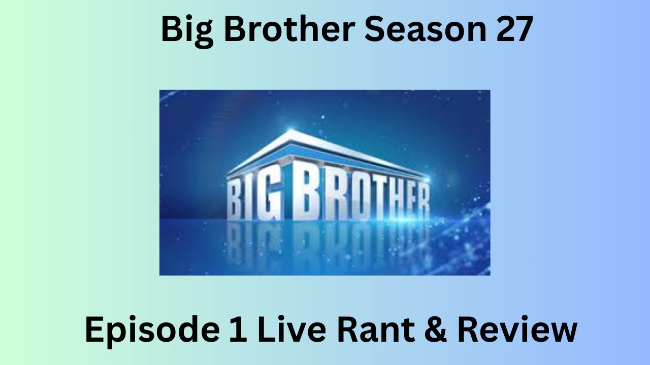 Big Brother S27 E1 Live Rant and Review - YouTube