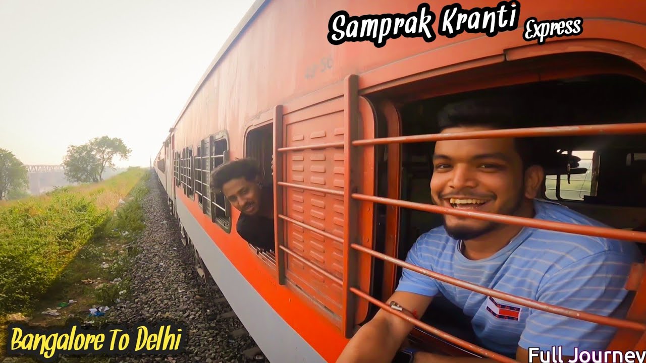 BANGLORE to DELHI 12649 Karnataka Sampark Kranti Express | Train ...