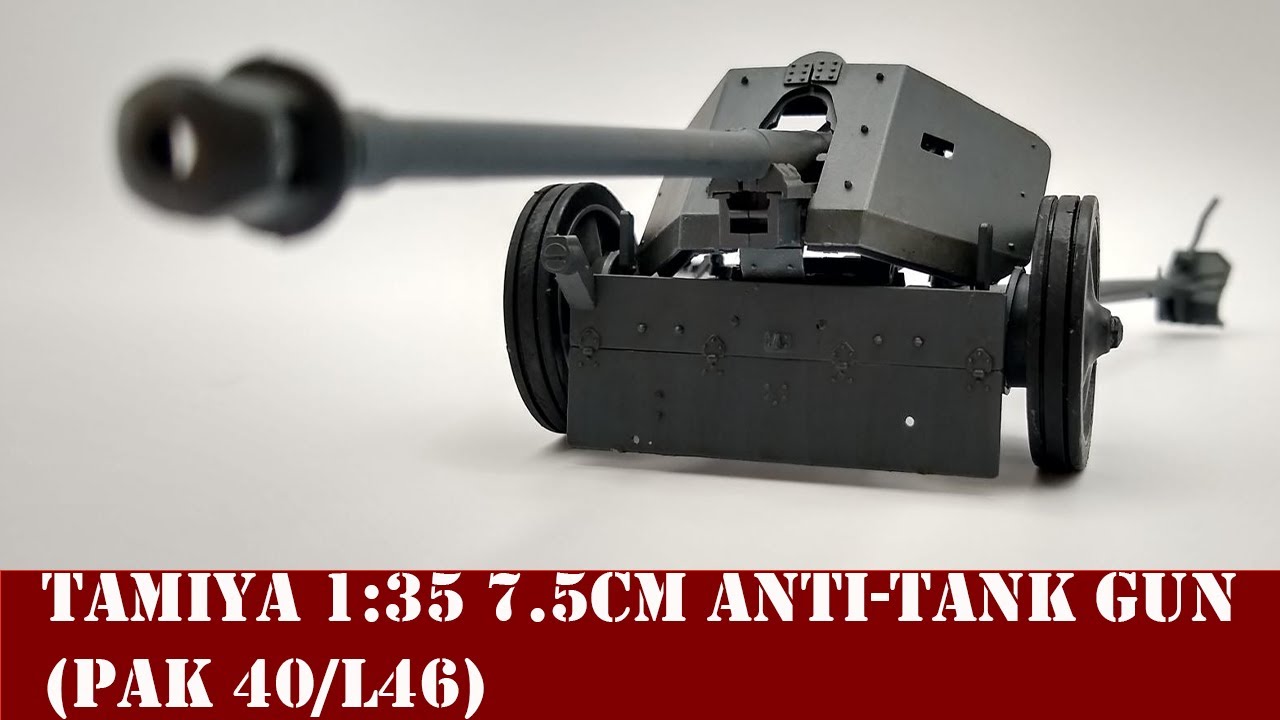 Tamiya 7 5cm Anti Tank Gun (PaK 40/L46) - YouTube