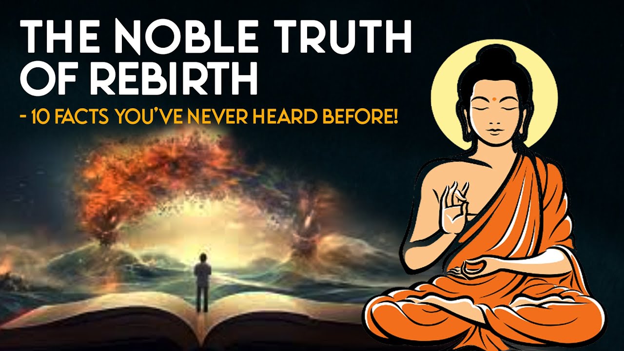Buddha’s Noble Truth of Rebirth: 10 Facts You've Never Heard Before ...