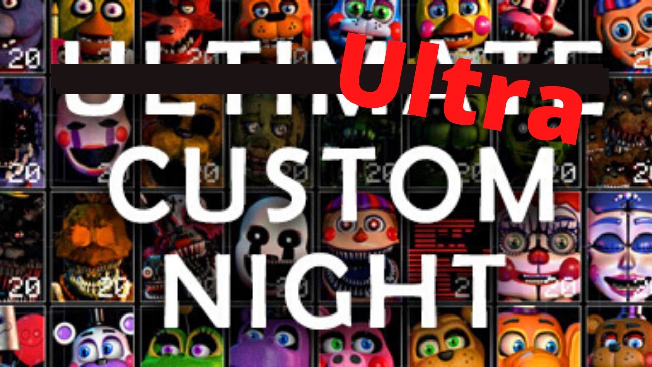 Ultra Custom Night! - YouTube
