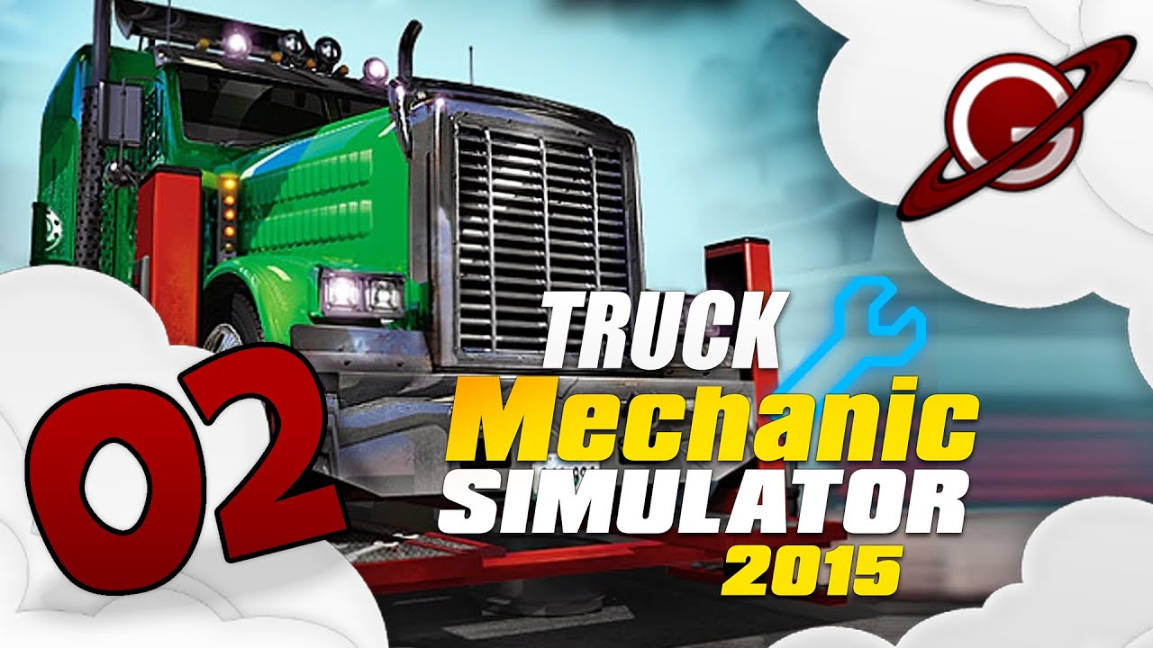 Truck Mechanic Simulator 2015 | Let's Play Live 02 [FR ᴴᴰ] - YouTube