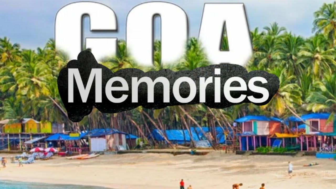 Goa | Goa Tour | Goa Tourist Places | Goa Tour Plan | Goa Tour Budget | Goa Memories #goa - YouTube
