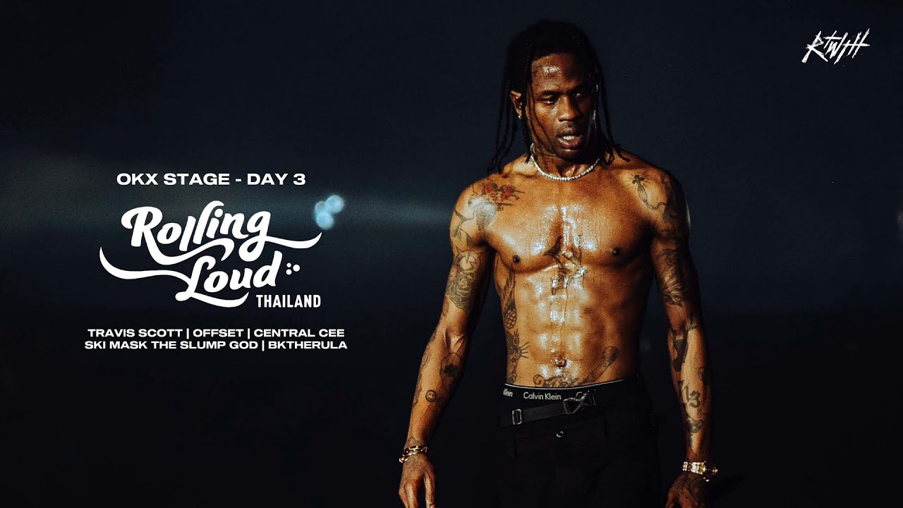 Rolling Loud Thailand | Day 3 - Travis Scott, Ski Mask The Slump God, Offset, Central Cee ...