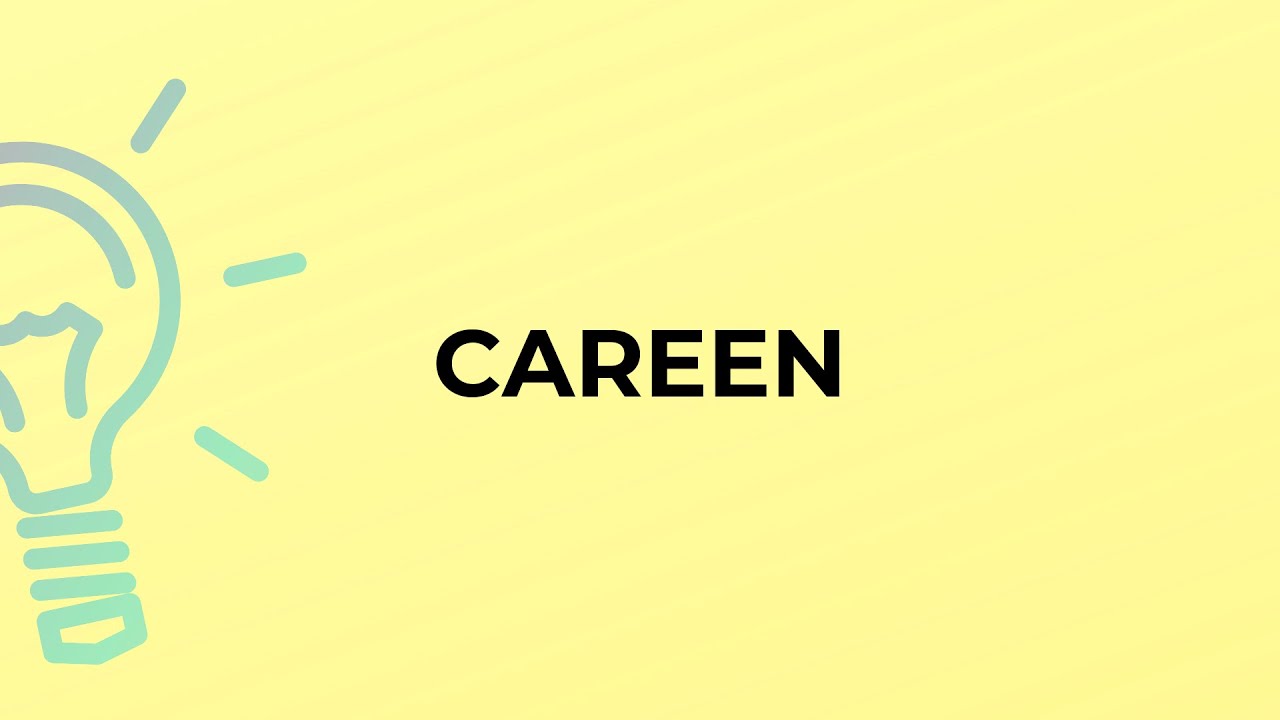 What is the meaning of the word CAREEN? - YouTube
