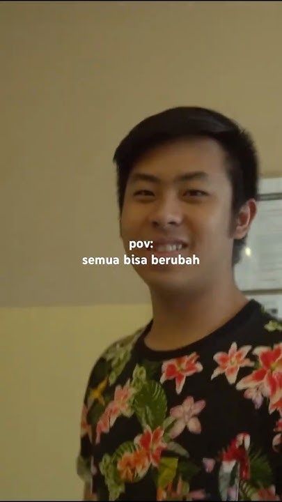 POV: Semua Bisa Berubah - YouTube