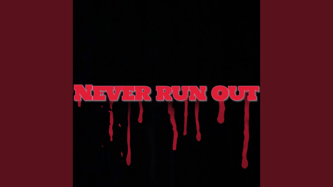 Never Run Out - YouTube