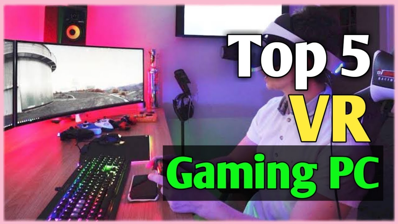 Best VR Ready PC for Gaming (Reviews) - YouTube