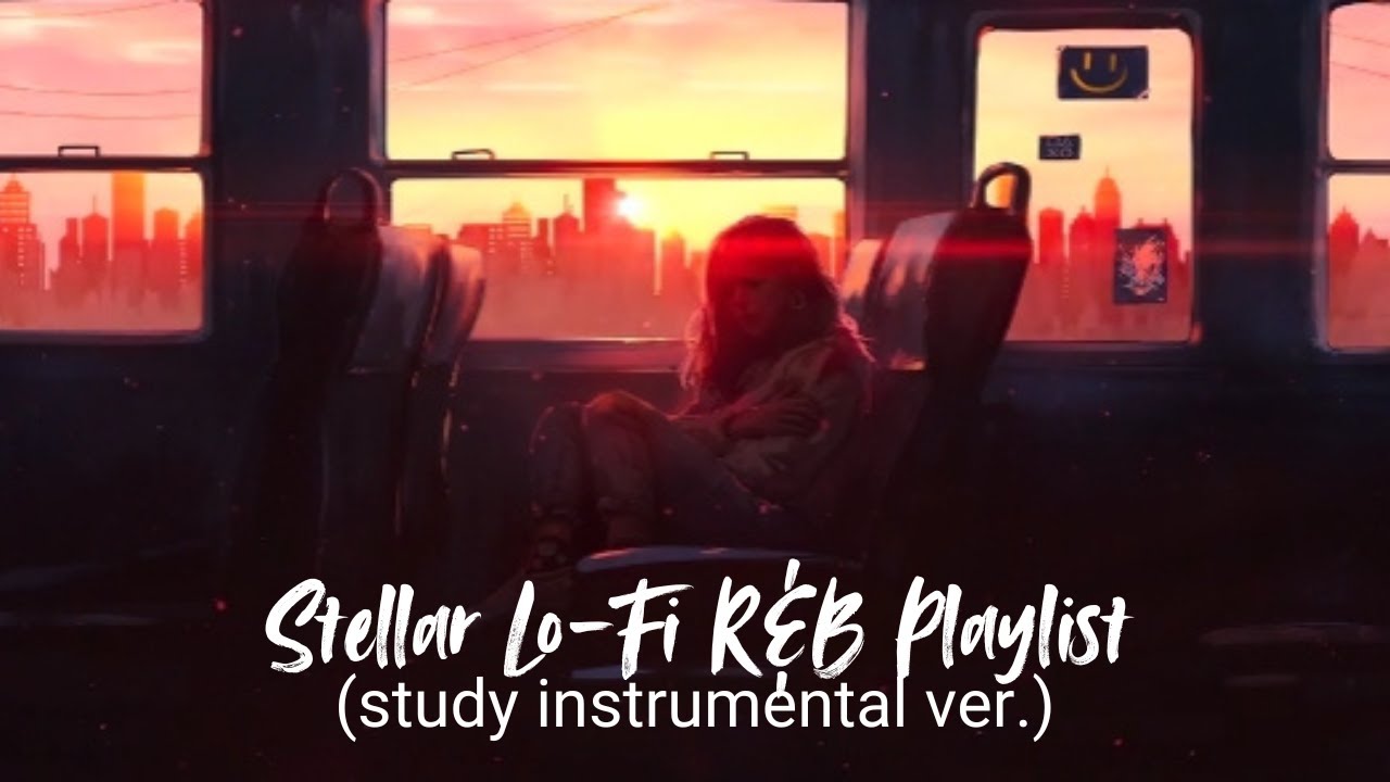 Stellar Lo-fi R&B Playlist (study instrumental ver.) - YouTube