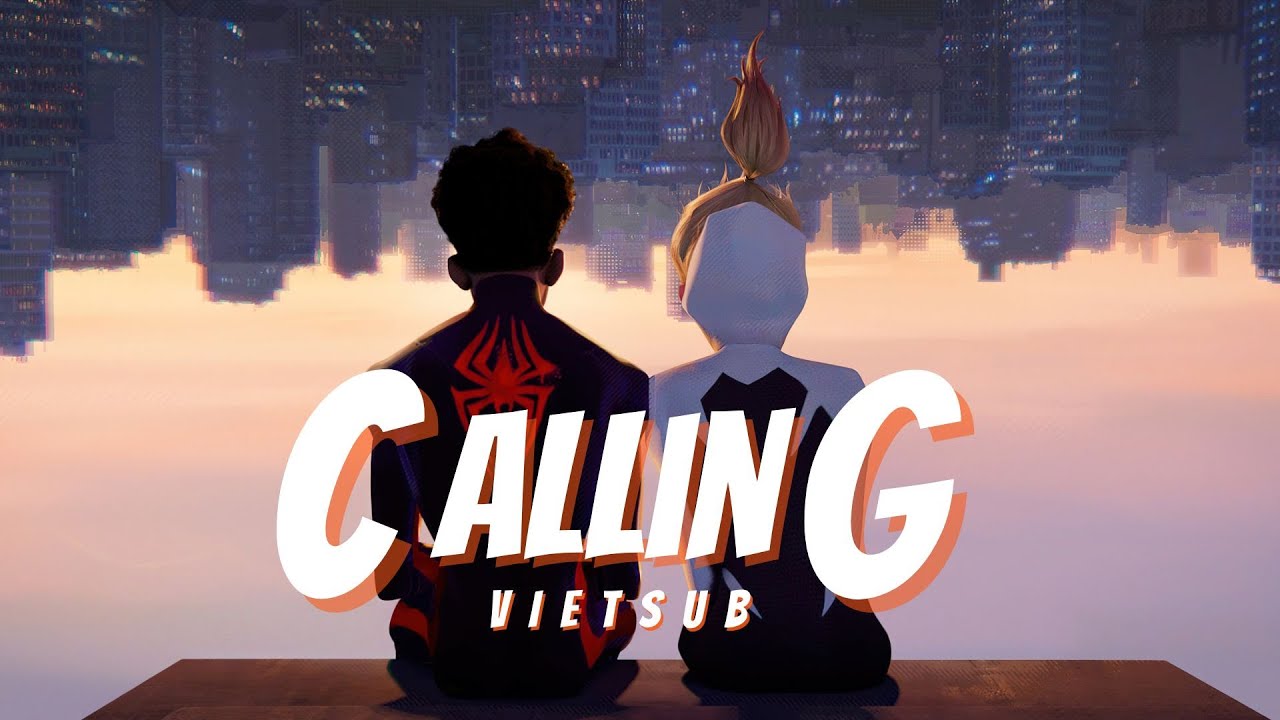 Lyrics - Vietsub ll Calling (Spider-Man: Across the Spider-Verse) - YouTube