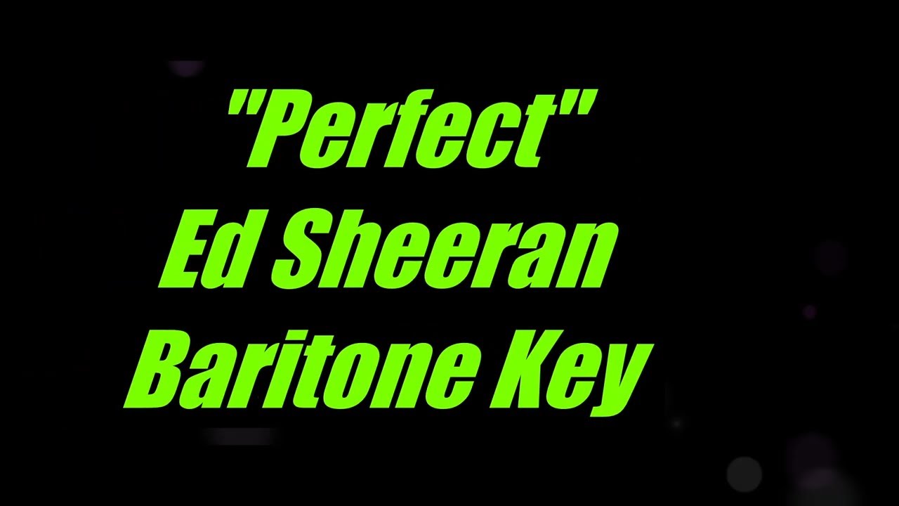 Perfect by Ed Sheeran Baritone Key Karaoke - YouTube