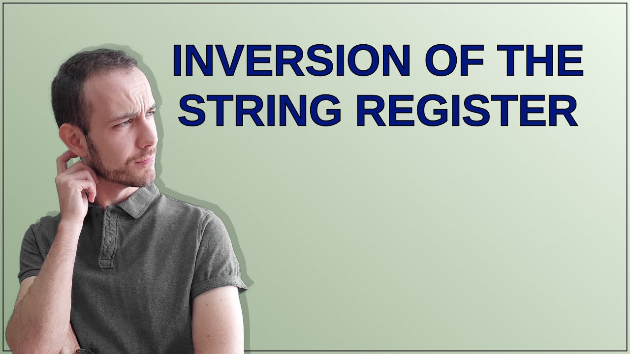 Dba: Inversion of the string register - YouTube