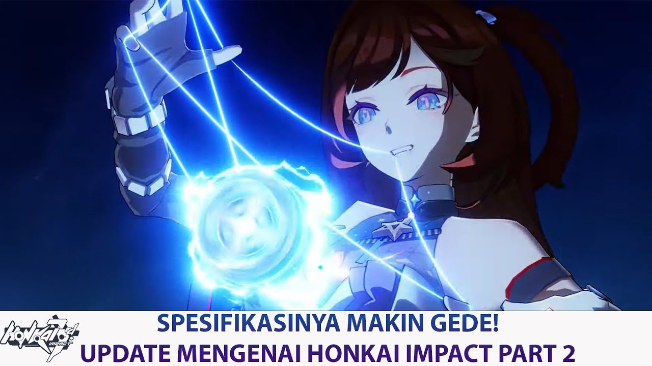 SPEK BARU HI3 PART 2 & FITUR BARU - Penjelasan Update Honkai Impact 3 ...