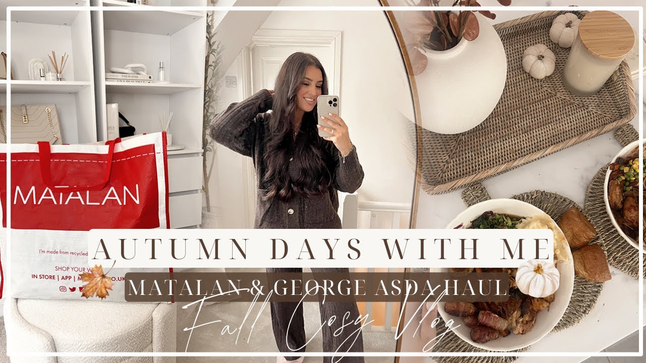 AUTUMN DAYS WITH ME | COSY ROAST, MATALAN & GEORGE HAUL, HOME UPDATES ...