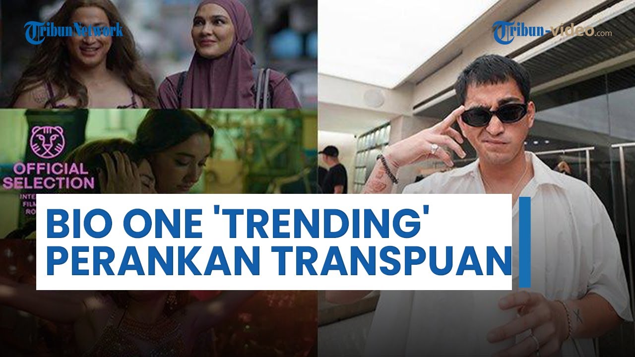 Juan Bio One Trending! Perankan Transpuan dalam Film: Keinginan yang ...