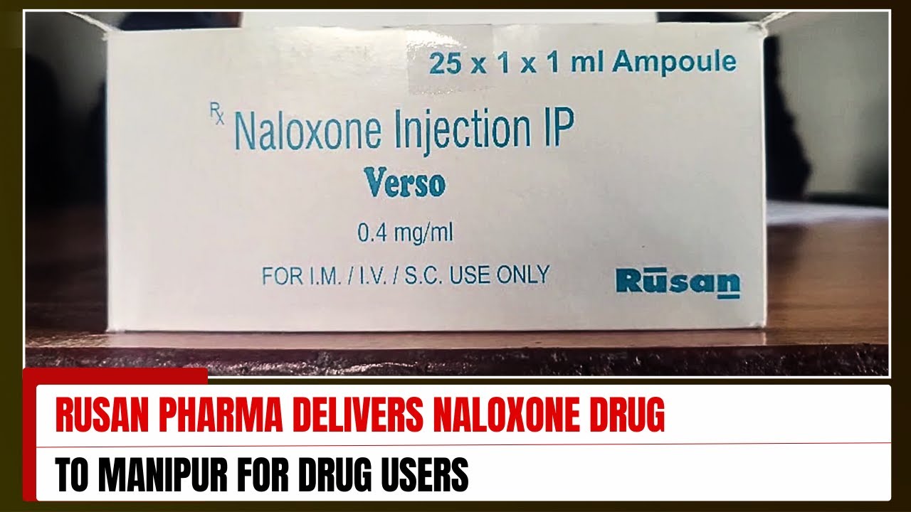 RUSAN PHARMA DELIVERS NALOXONE DRUG TO MANIPUR FOR DRUG USERS | 21 MAR ...