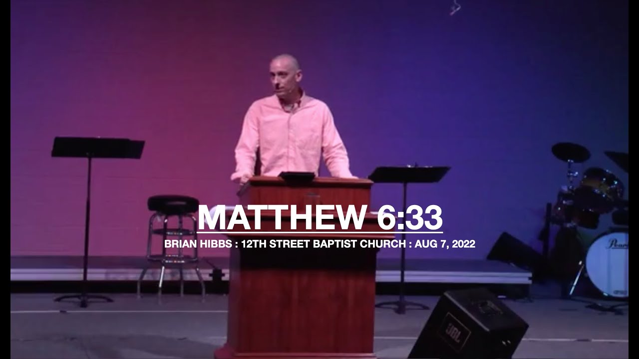 Brian Hibbs // Matthew 6:33 // 08.07.2022 - YouTube