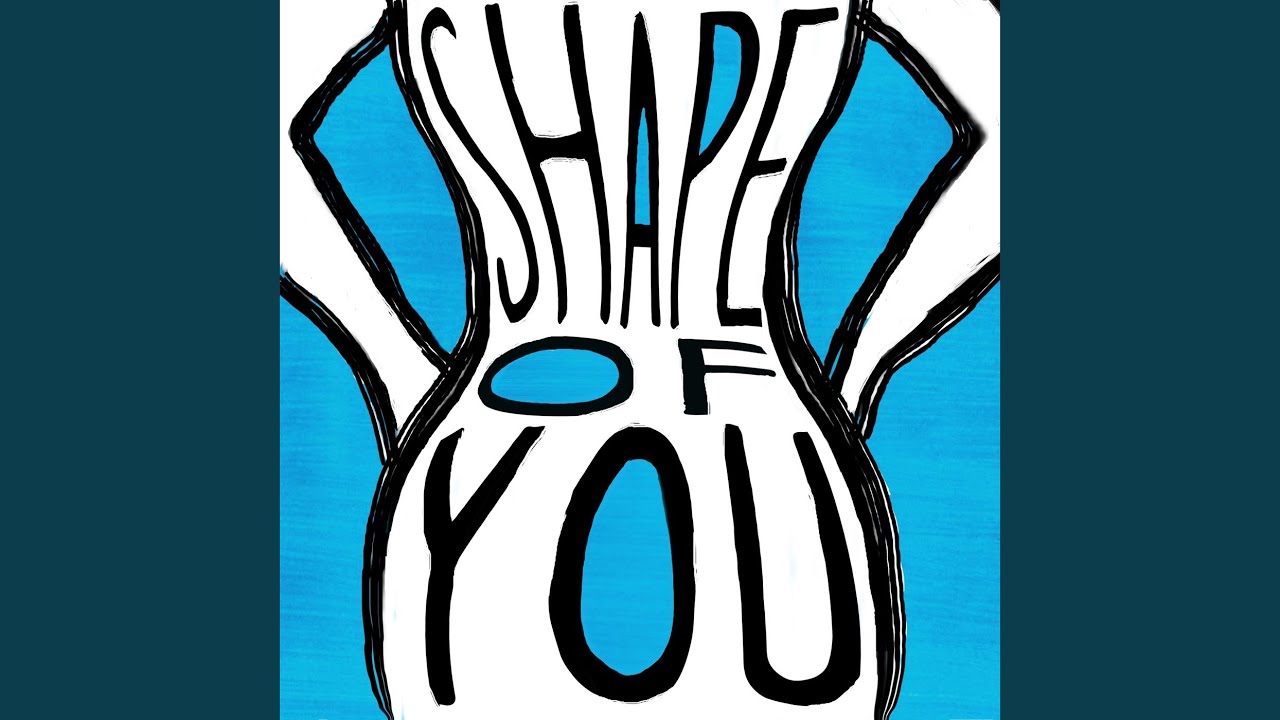 Shape Of You YouTube shape-of-you-youtube