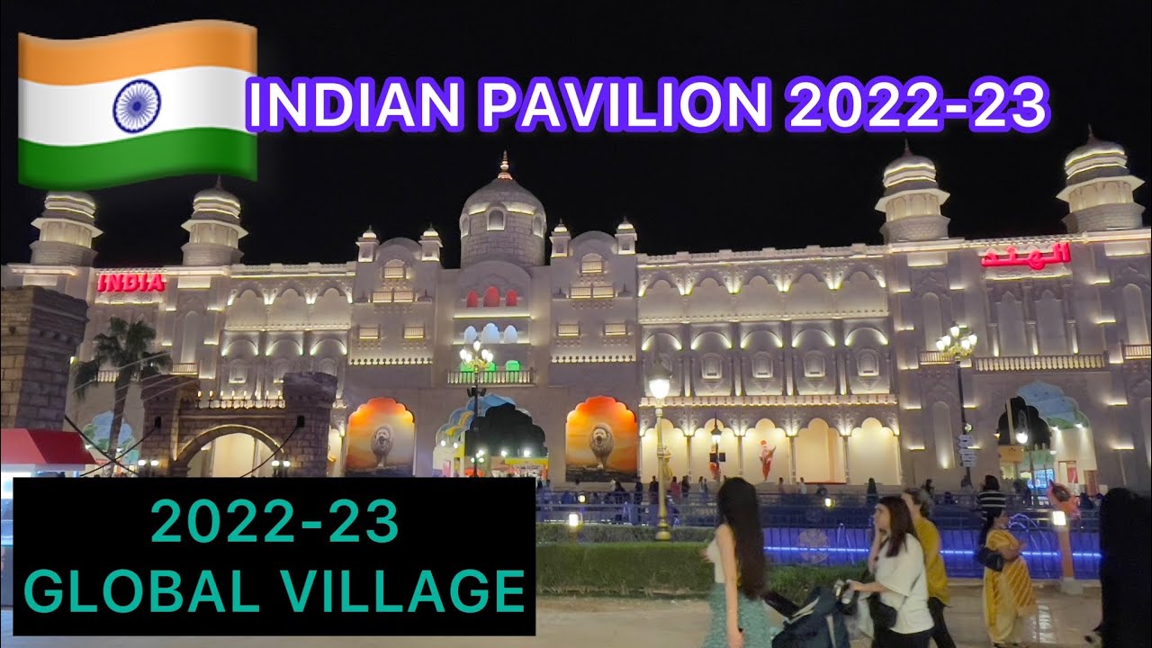 Indian Pavilion inside Global Village Dubai 2022-23 | Dubai Global ...