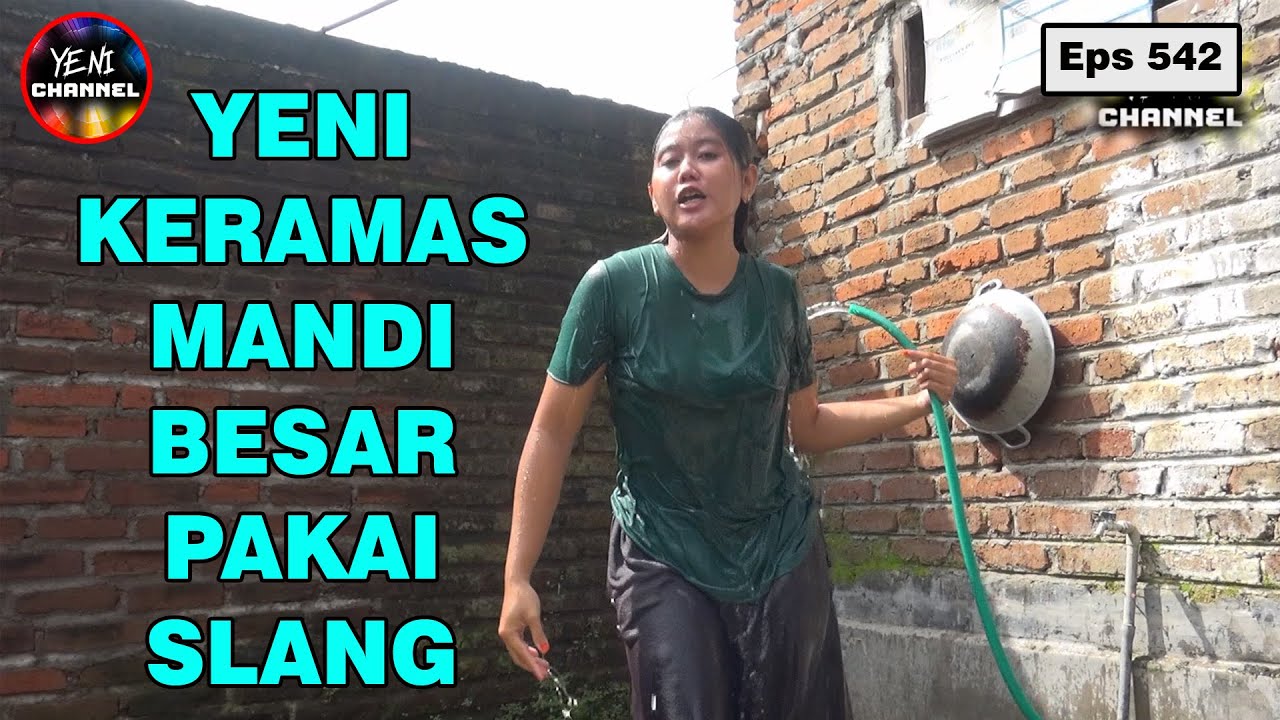 Gaya Lucu Yeni Mandi Besar Pakai Slang || Eps 542 - YouTube