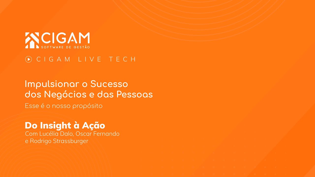 CIGAM Live Tech - Do Insight à Ação - YouTube
