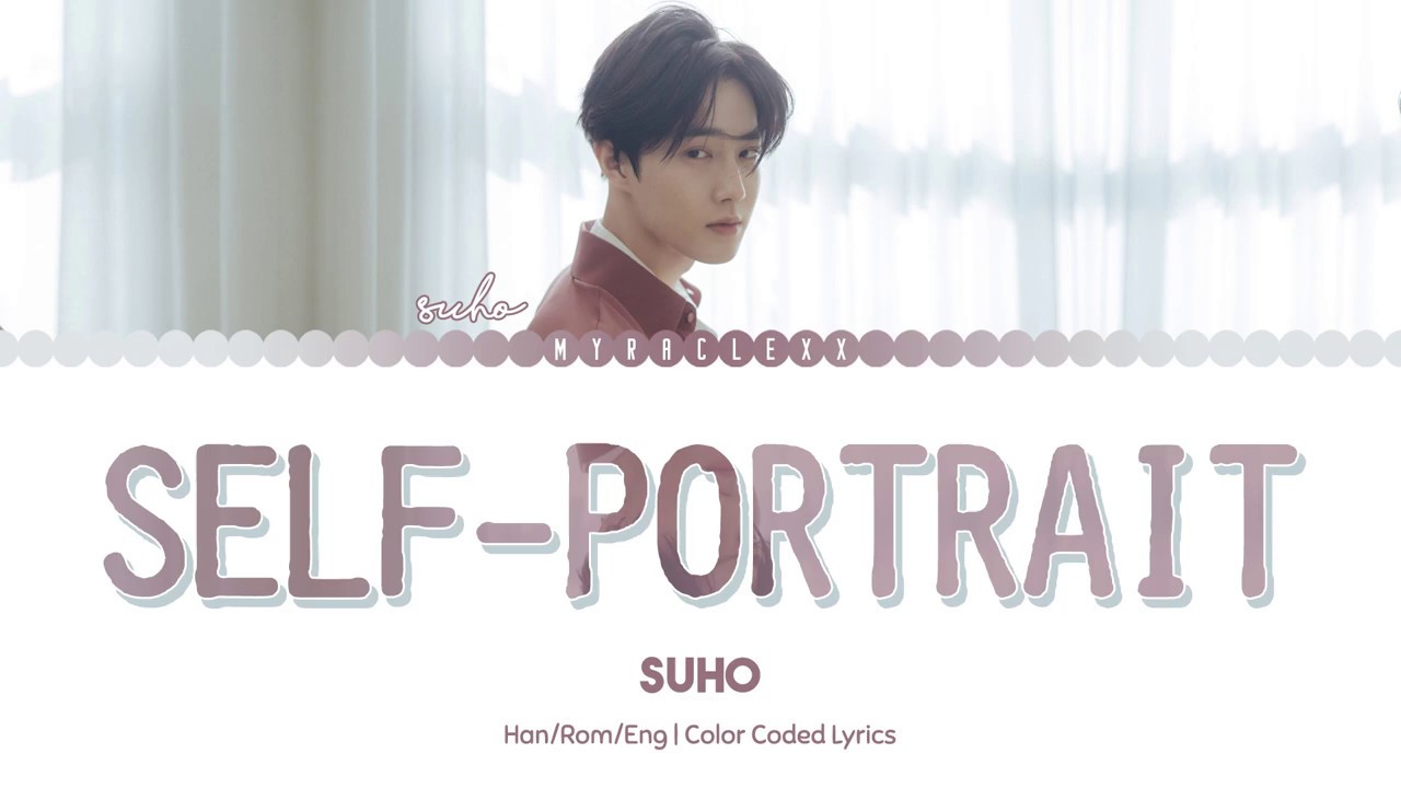 Suho (수호) - Self-Portrait (자화상) Lyrics [Han/Rom/Eng] - YouTube